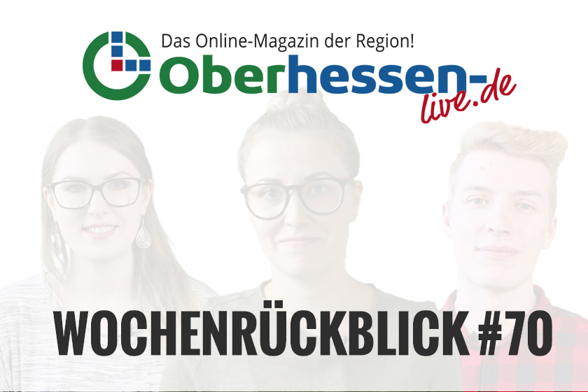 Die Woche im Überblick #70 - Oberhessen-Live